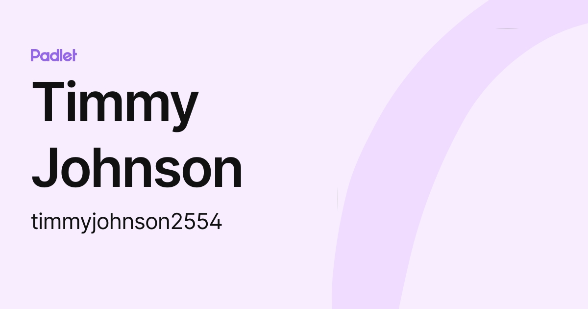 Timmy Johnson (timmyjohnson2554) profile | Padlet