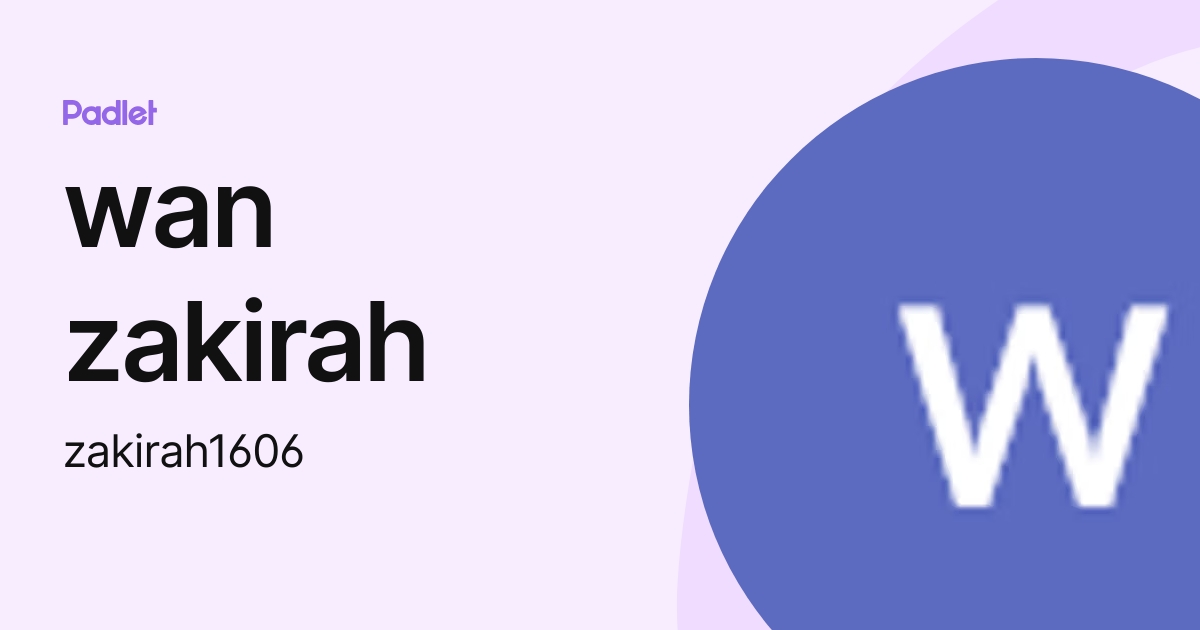 wan zakirah (zakirah1606) profile | Padlet