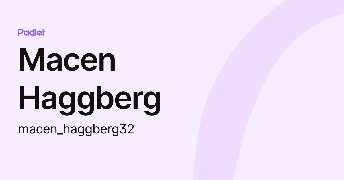Macen Haggberg (macen_haggberg32) profile | Padlet