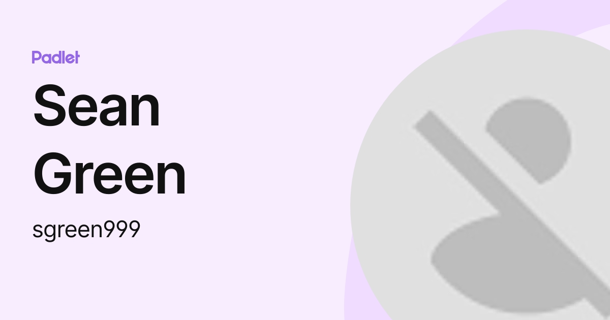 Sean Green (sgreen999) profile | Padlet