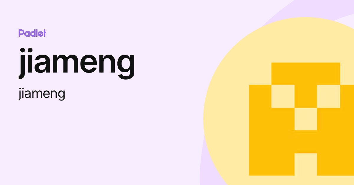 jiameng (jiameng) profile | Padlet