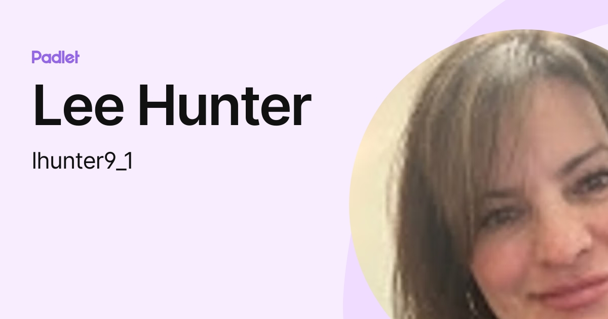 Lee Hunter (lhunter9_1) profile | Padlet