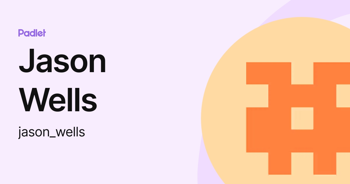 Jason Wells (jason_wells) profile | Padlet