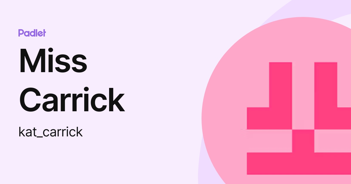 Miss Carrick (kat_carrick) profile | Padlet