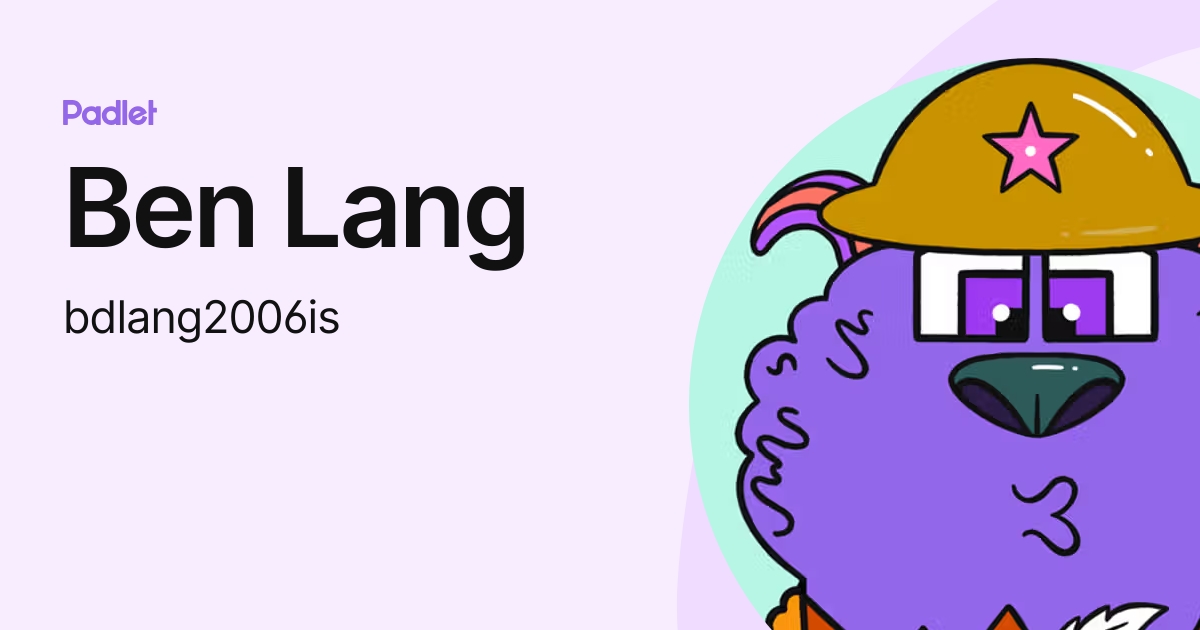 Ben Lang (bdlang2006is) profile | Padlet