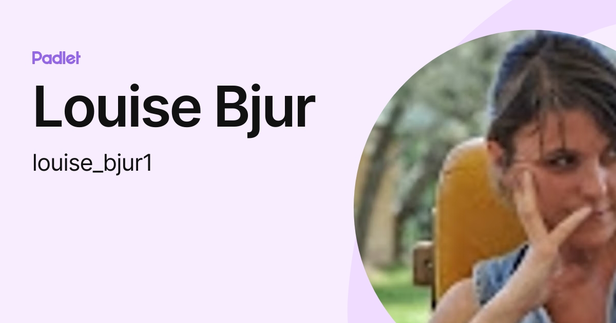 Louise Bjur (louise_bjur1) profile | Padlet