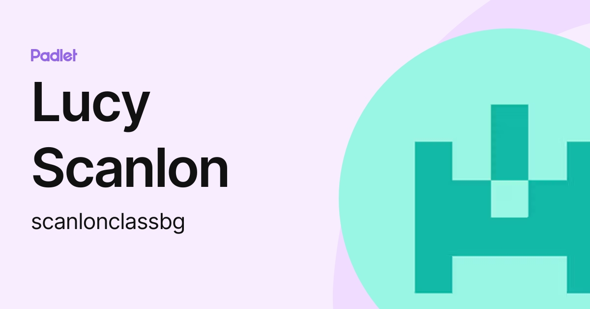 Lucy Scanlon (scanlonclassbg) profile | Padlet