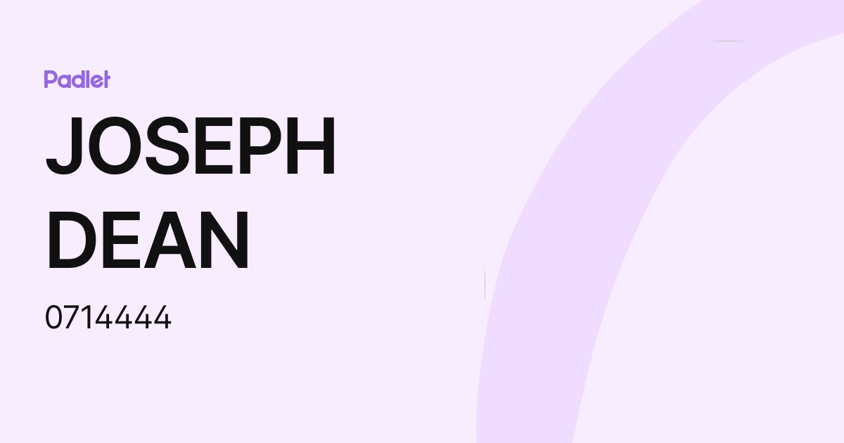 JOSEPH DEAN (0714444) profile | Padlet