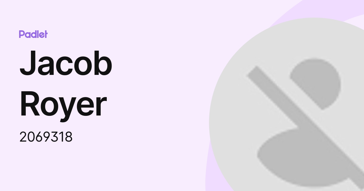 Jacob Royer (2069318) profile | Padlet