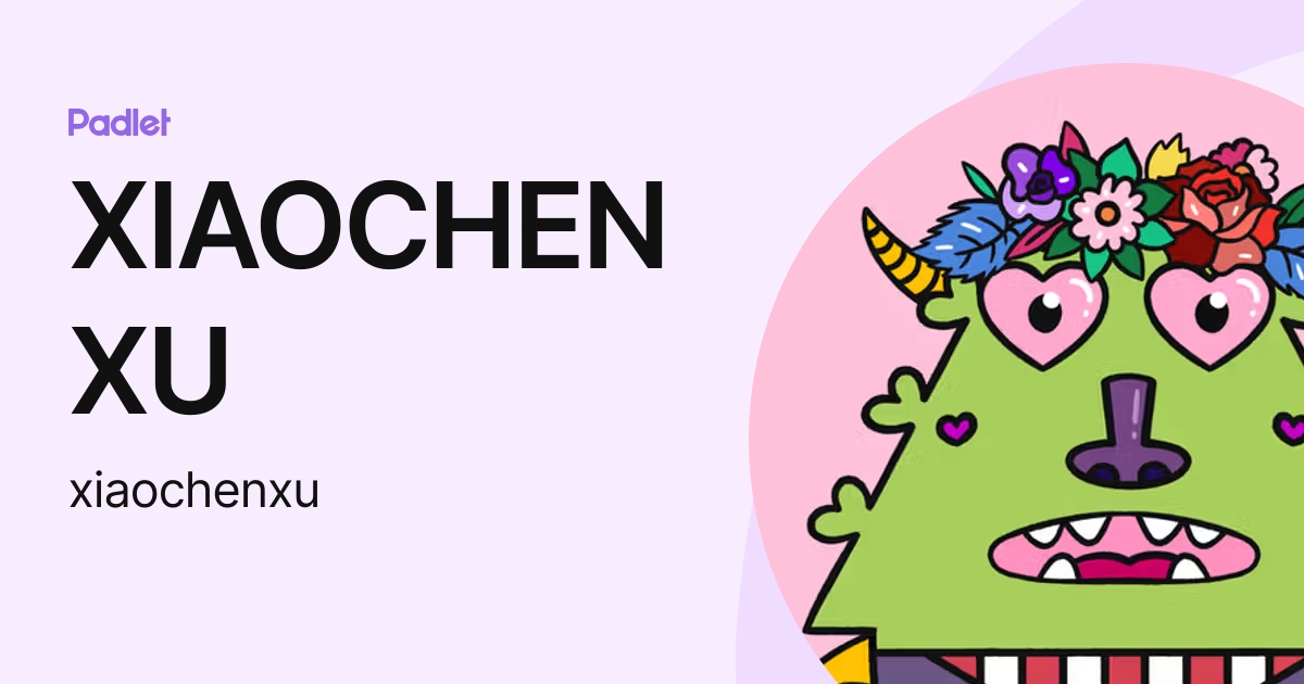 XIAOCHEN XU (xiaochenxu) profile | Padlet