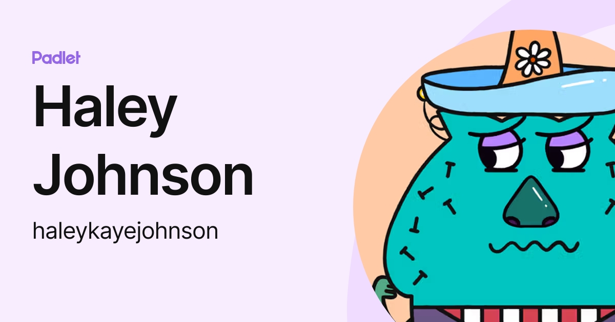 Haley Johnson (haleykayejohnson) profile | Padlet