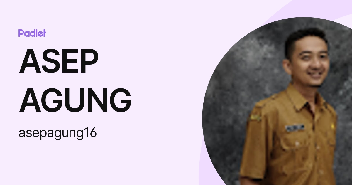 ASEP AGUNG (asepagung16) profile | Padlet