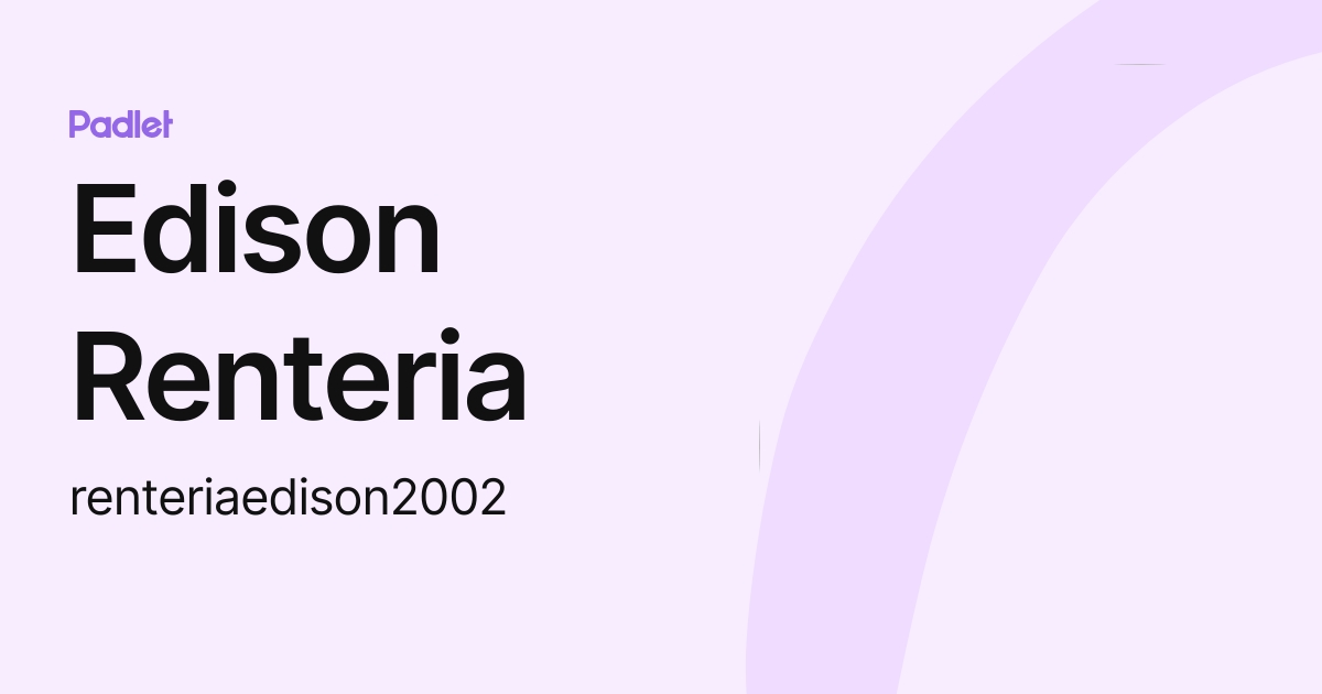 Edison Renteria (renteriaedison2002) profile | Padlet