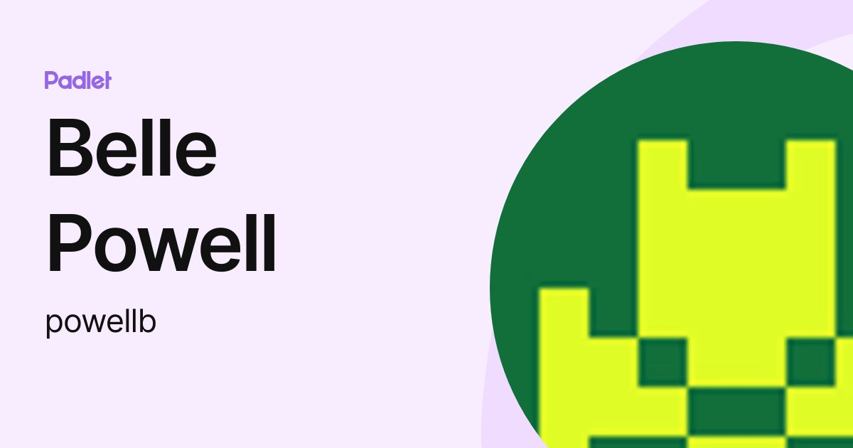 Belle Powell (powellb) profile | Padlet