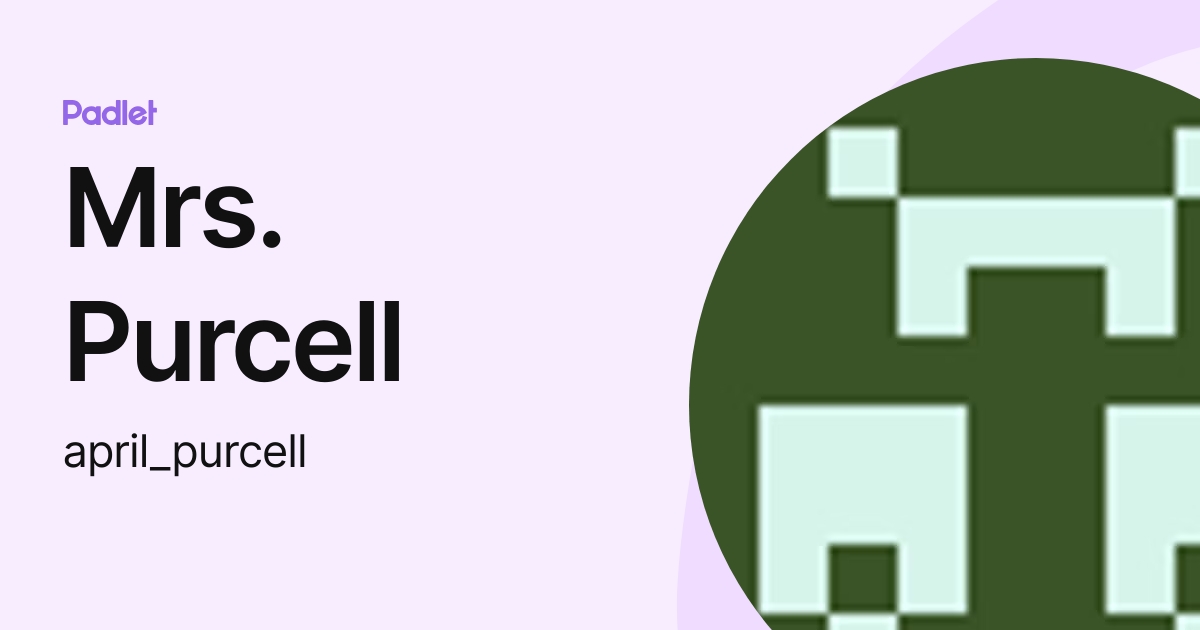 Mrs. Purcell (april_purcell) profile | Padlet