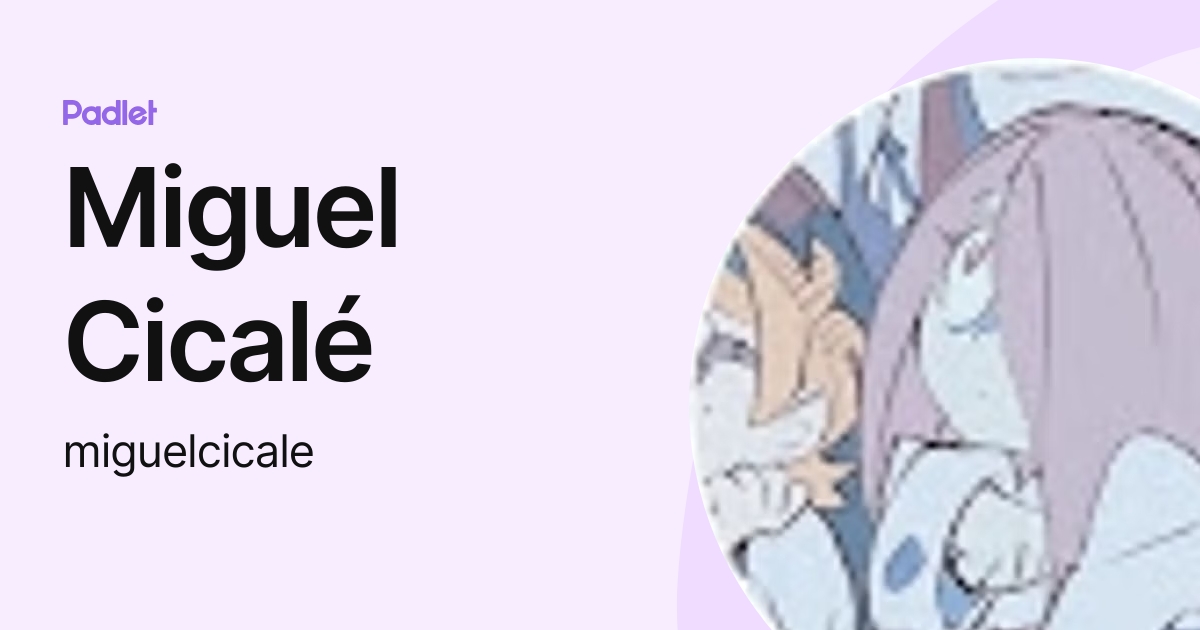 Miguel Cicalé (miguelcicale) profile | Padlet