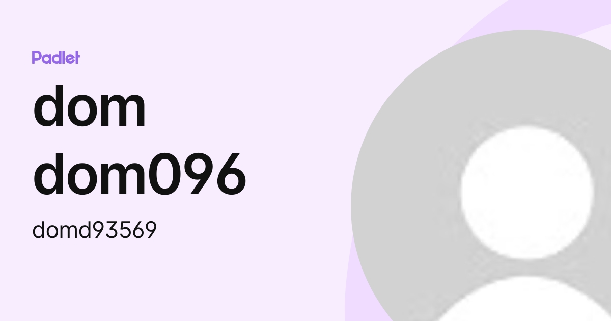 dom dom096 (domd93569) profile | Padlet
