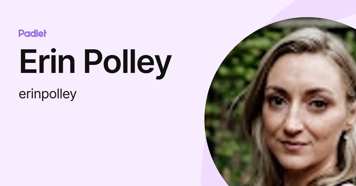 Erin Polley (erinpolley) profile | Padlet