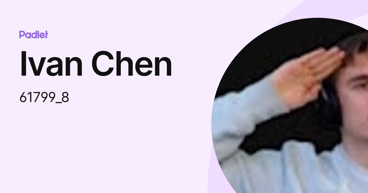 Ivan Chen (61799_8) profile | Padlet