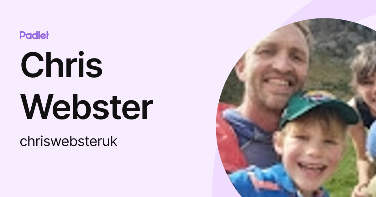 Chris Webster (chriswebsteruk) profile | Padlet