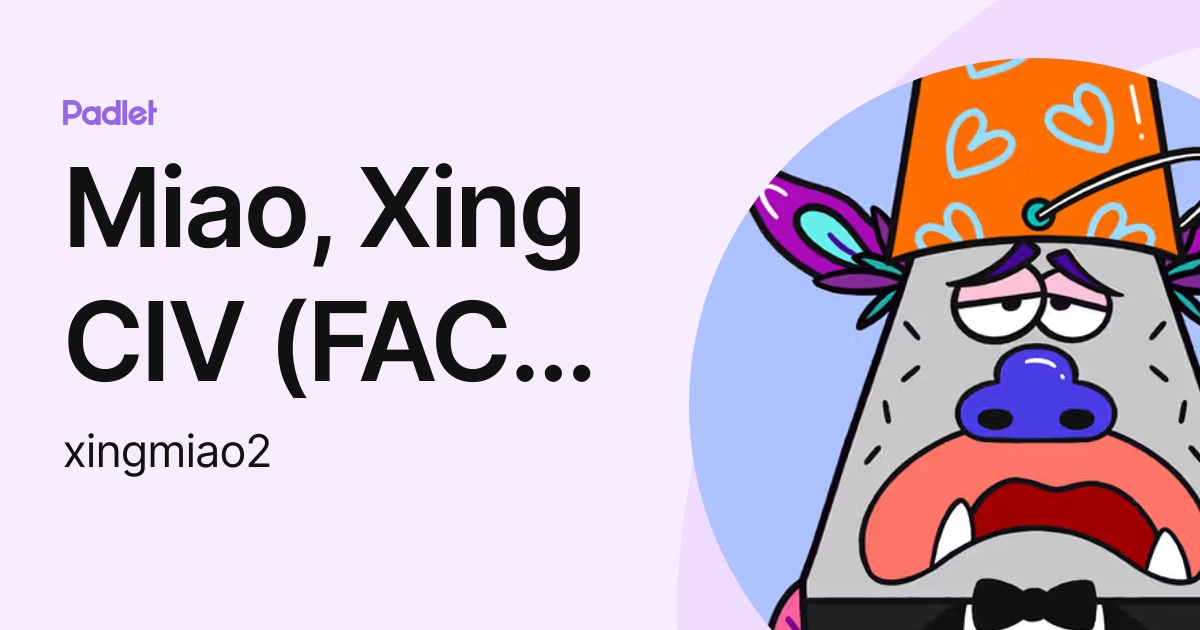 Miao, Xing CIV (FAC) USA (xingmiao1) profile | Padlet