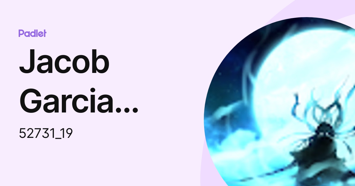 Jacob Garcia Castro (52731_19) profile | Padlet