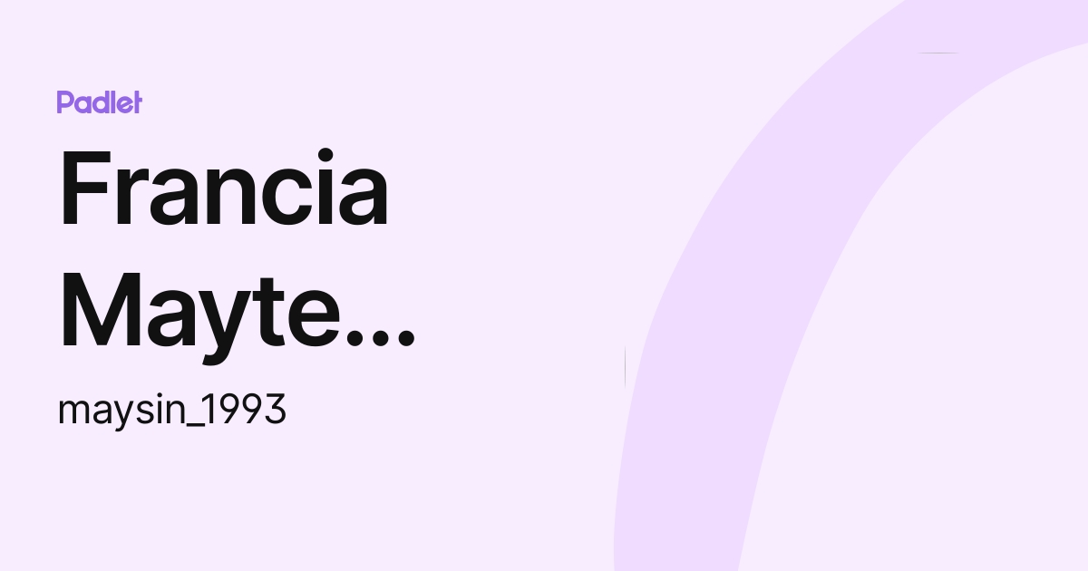 Francia Mayte Silva Fuentes (maysin_1993) profile | Padlet