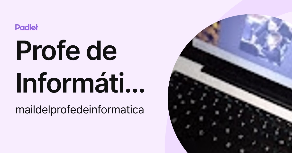Profe de Informática (maildelprofedeinformatica) profile | Padlet