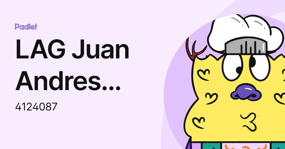 LAG Juan Andres Tepole Cano (4124087) profile | Padlet