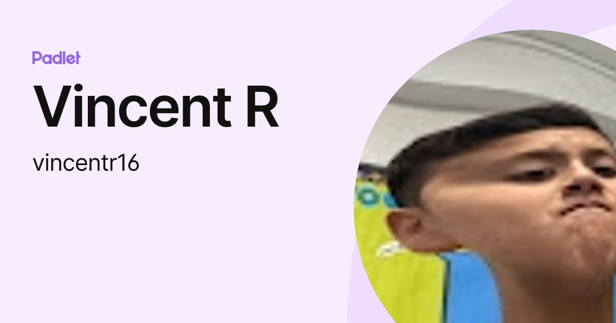 Vincent R (vincentr16) profile | Padlet