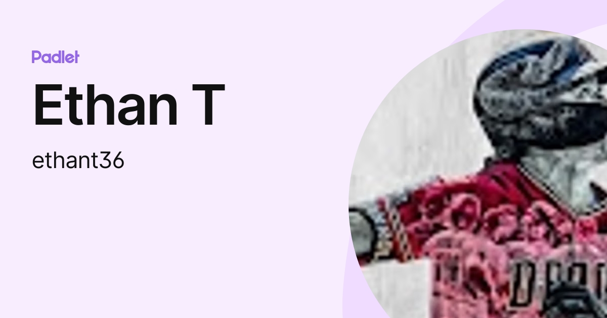 Ethan T (ethant36) profile | Padlet