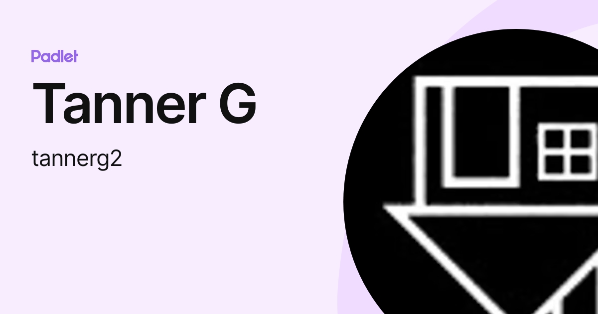 Tanner G (tannerg2) profile | Padlet