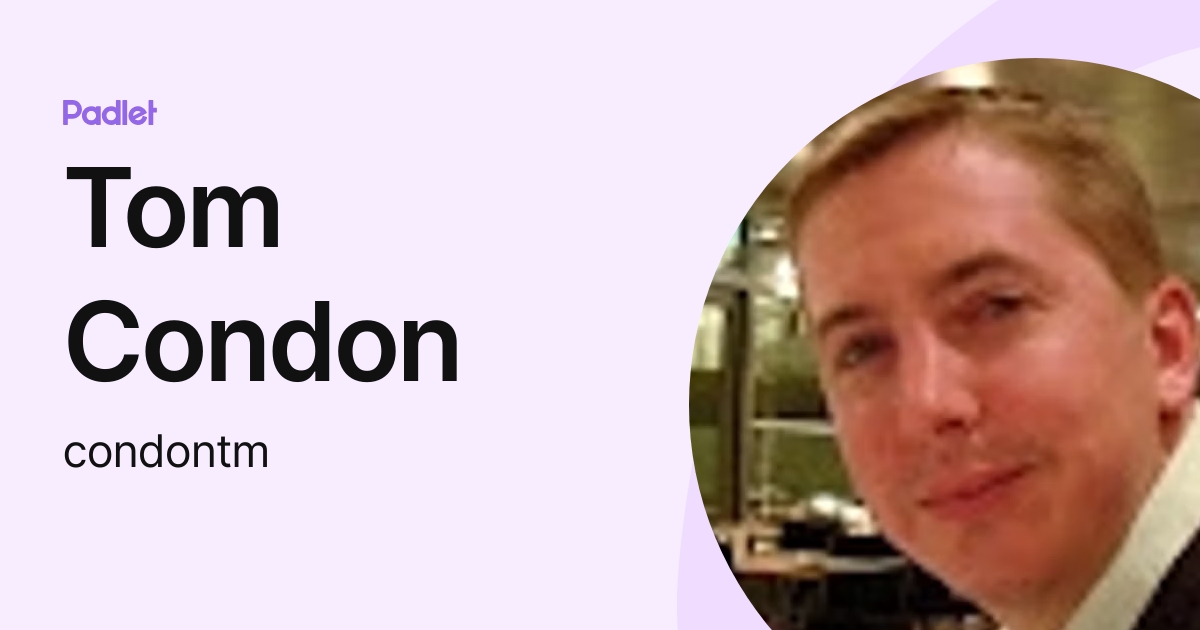 Tom Condon (condontm) profile | Padlet
