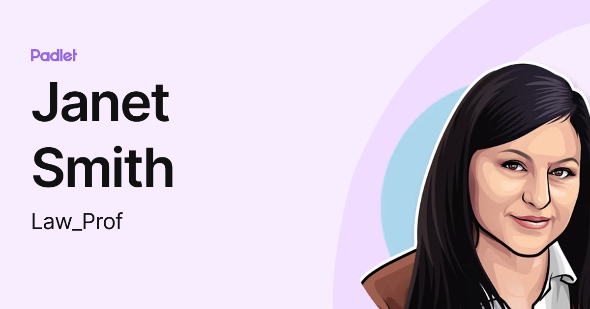 Janet Smith (Law_Prof) profile | Padlet