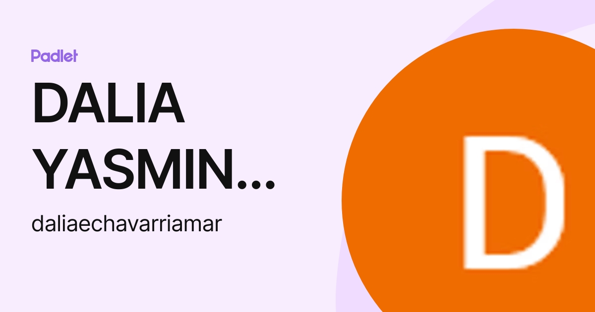 DALIA YASMIN ECHAVARRIA MARQUEZ (daliaechavarriamar) profile | Padlet