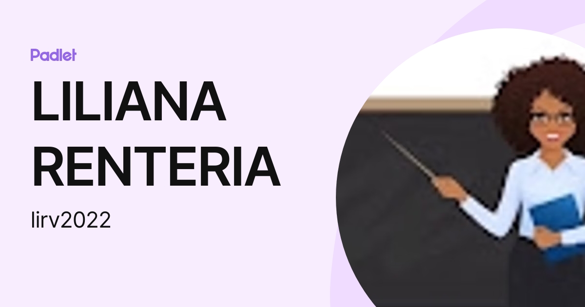 LILIANA RENTERIA (lirv2022) profile | Padlet