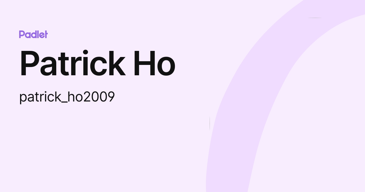 Patrick Ho (patrick_ho2009) profile | Padlet