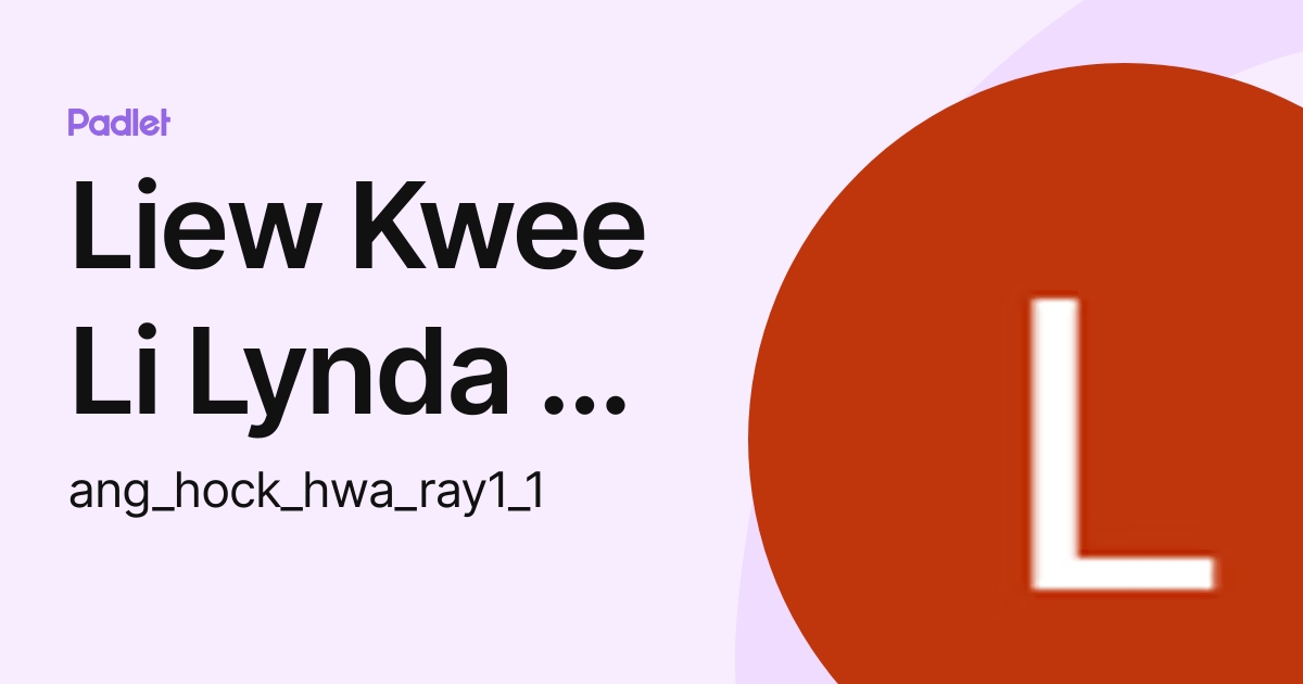 Liew Kwee Li Lynda (s Ang) Staff (ang_hock_hwa_ray1_1) profile | Padlet