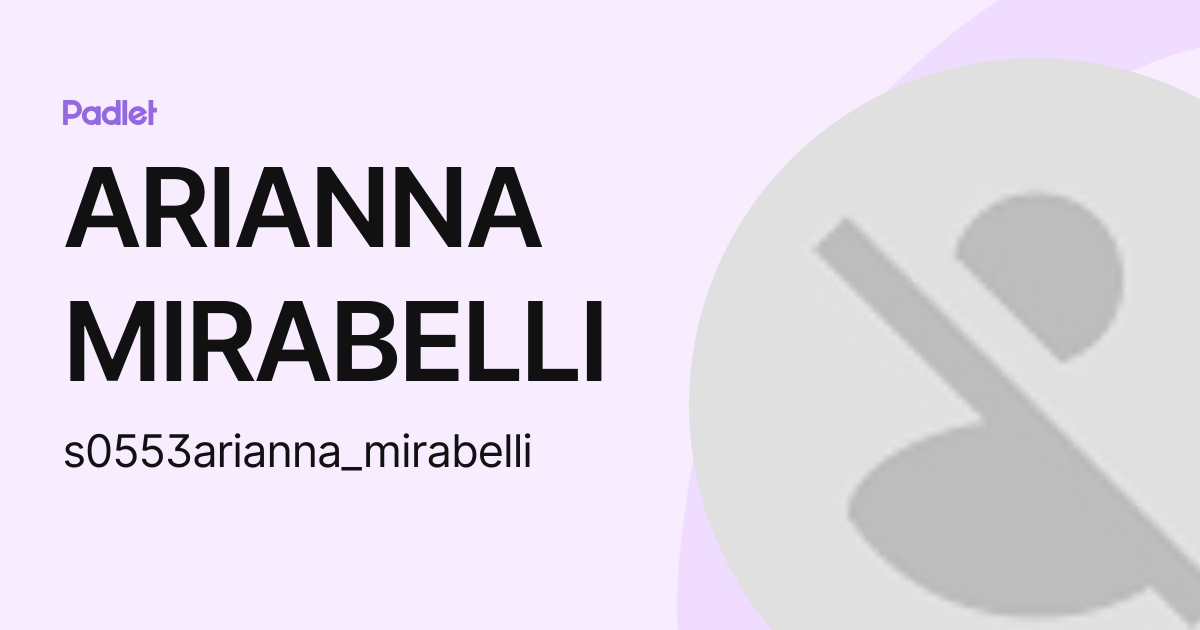 ARIANNA MIRABELLI (s0553arianna_mirabelli) profile | Padlet