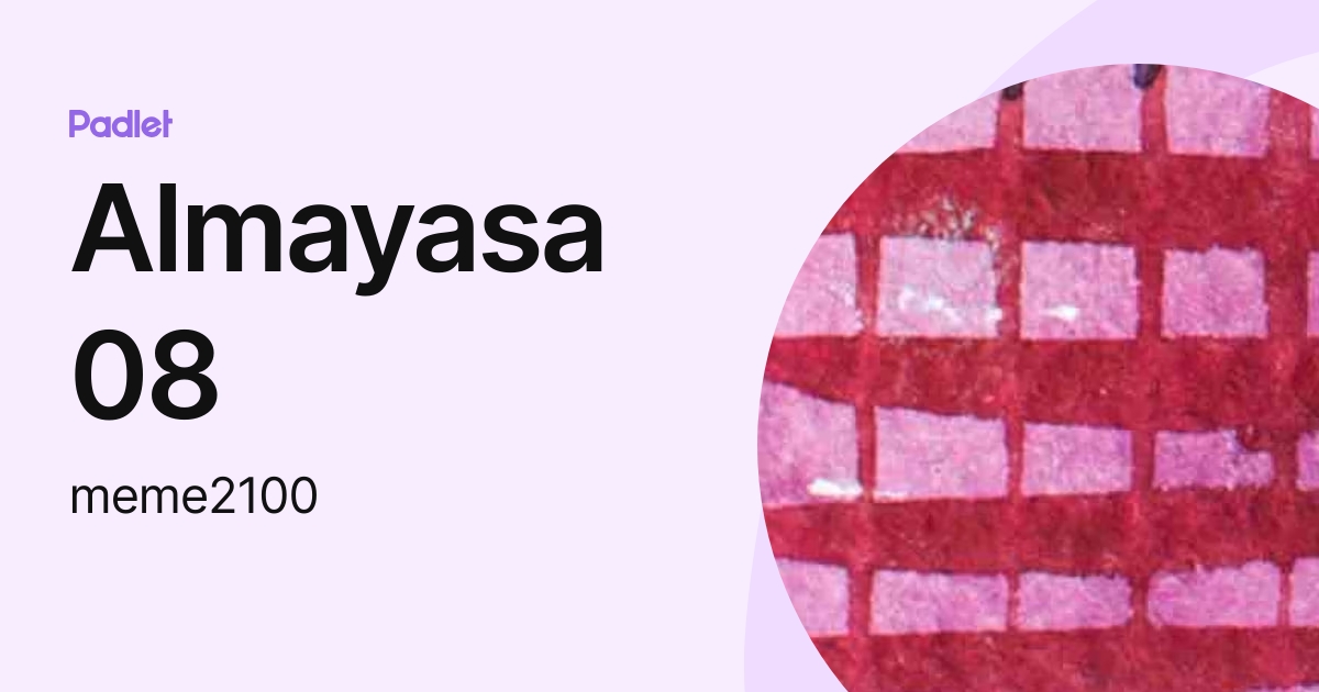 Almayasa08 (meme2100) profile | Padlet