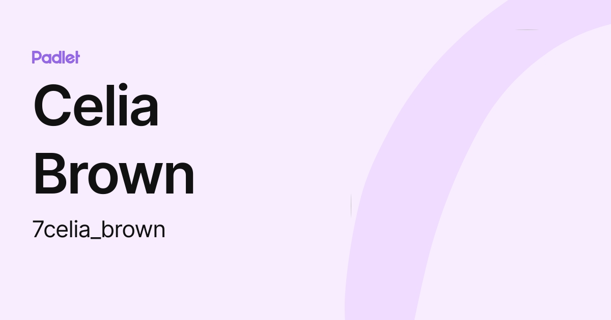 Celia Brown (7celia_brown) profile | Padlet