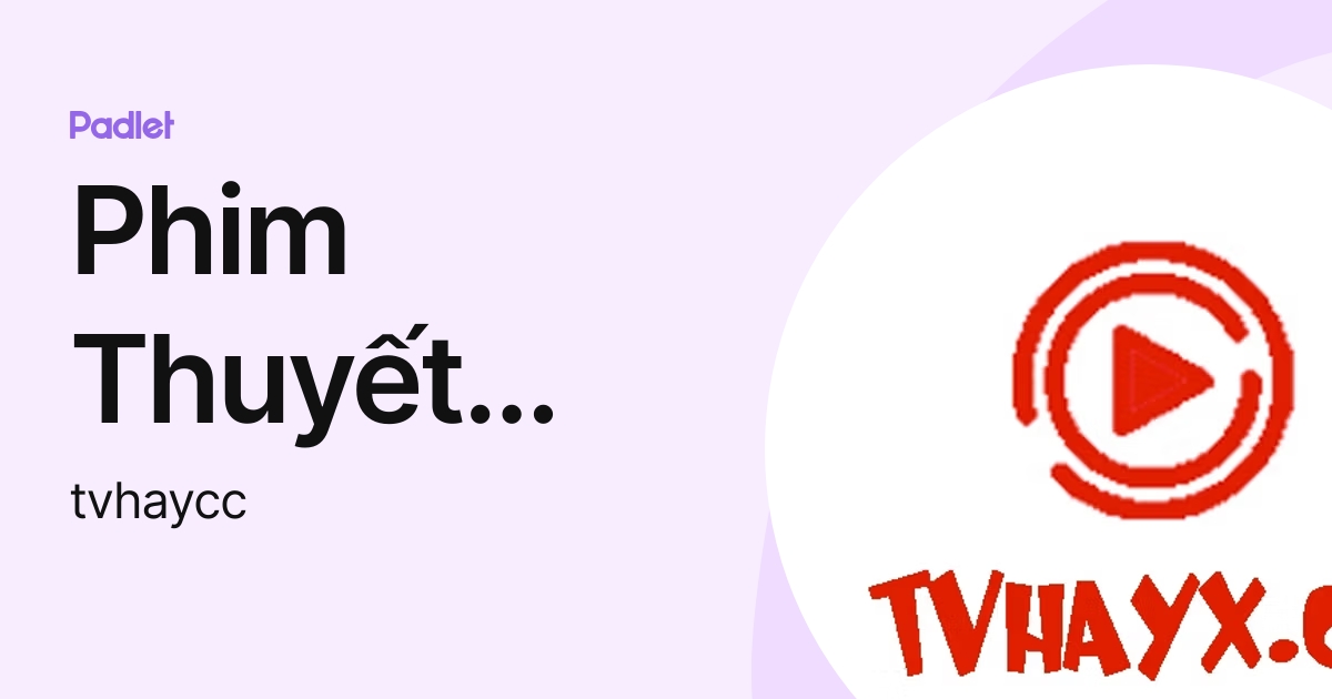 Phim Thuyết Minh Tvhay Org (tvhaycc) profile | Padlet