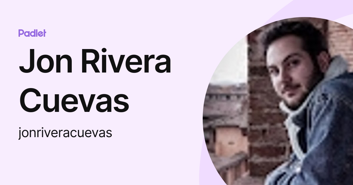 Jon Rivera Cuevas (jonriveracuevas) profile | Padlet