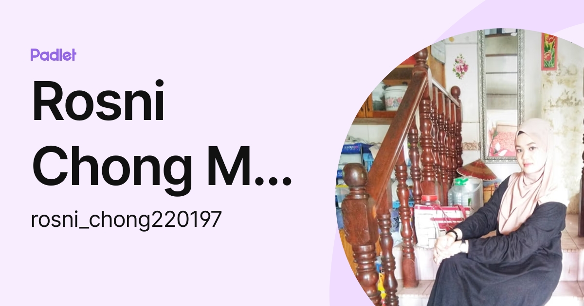 Rosni Chong Mei Kui (rosni_chong220197) profile | Padlet