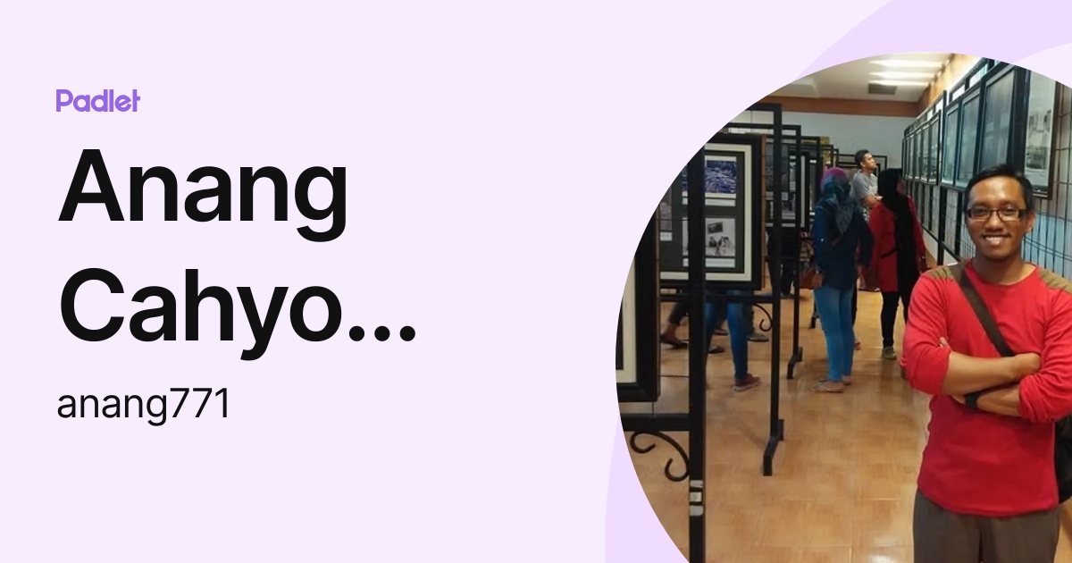 Anang Cahyo Saputra (anang771) profile | Padlet