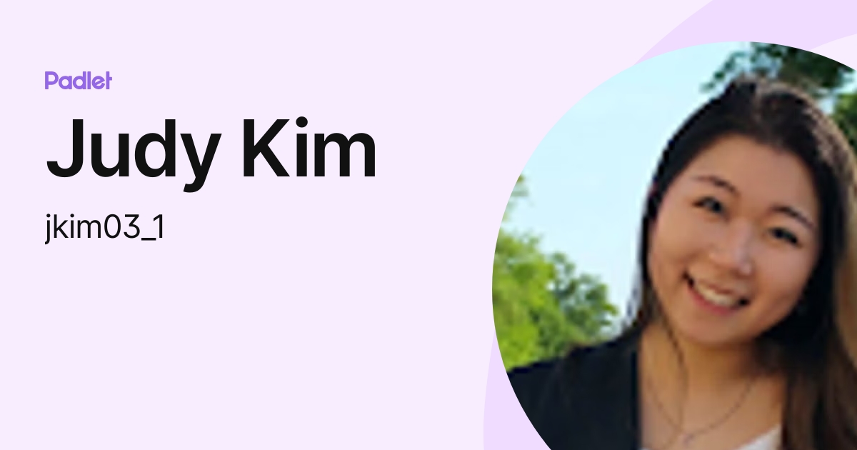 Judy Kim (jkim03_1) profile | Padlet