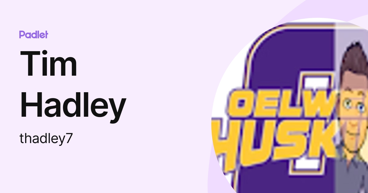 Tim Hadley (thadley7) profile | Padlet
