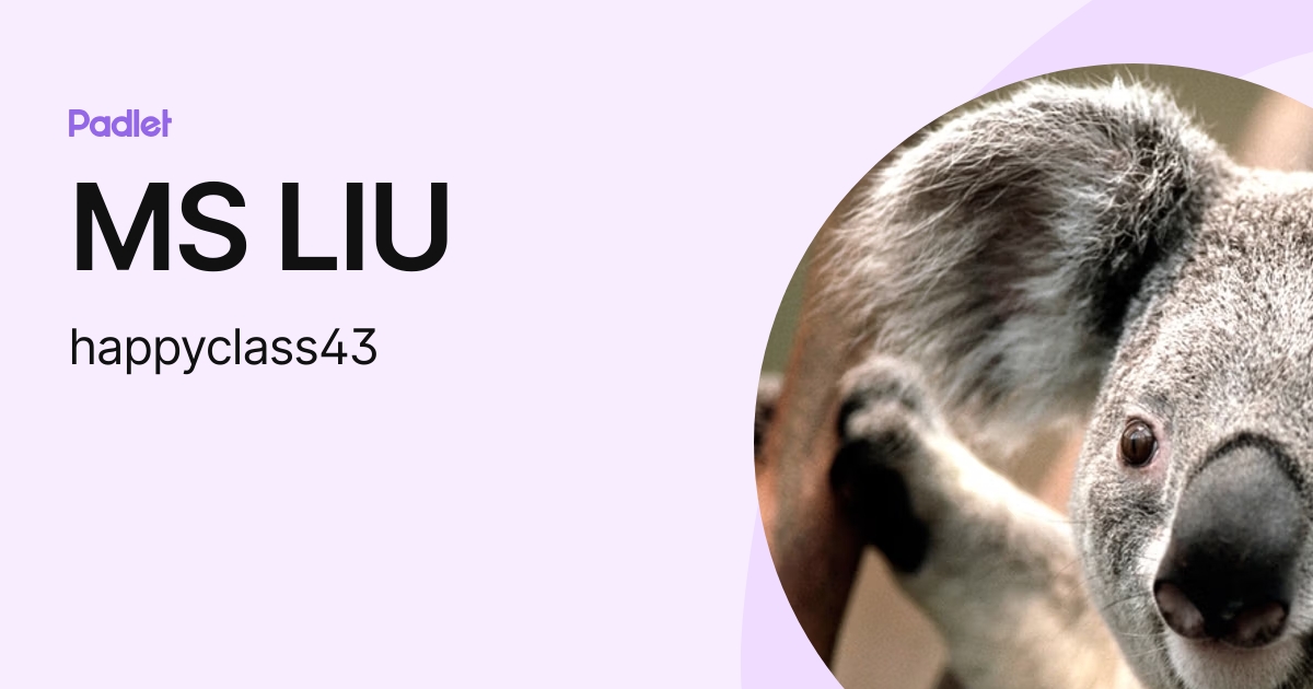 MS LIU (happyclass43) profile | Padlet