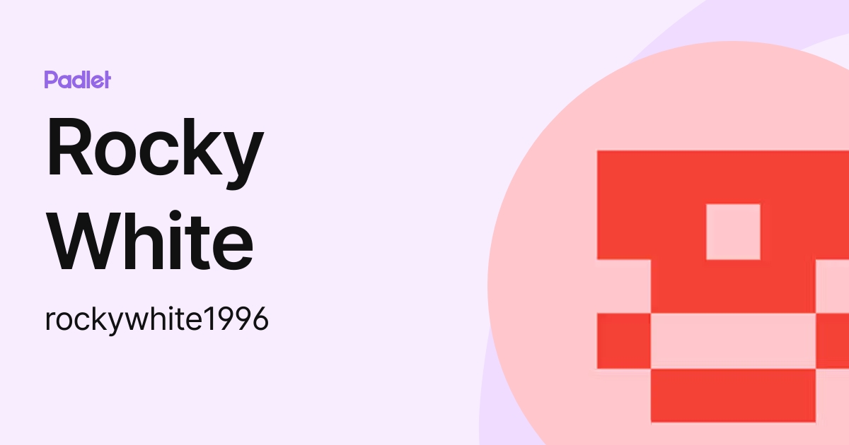 Rocky White (rockywhite1996) profile | Padlet