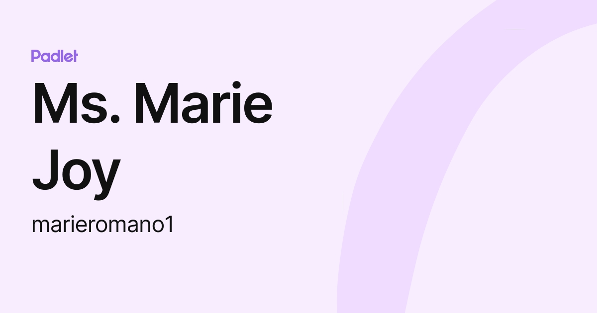 Ms. Marie Joy (marieromano1) profile | Padlet
